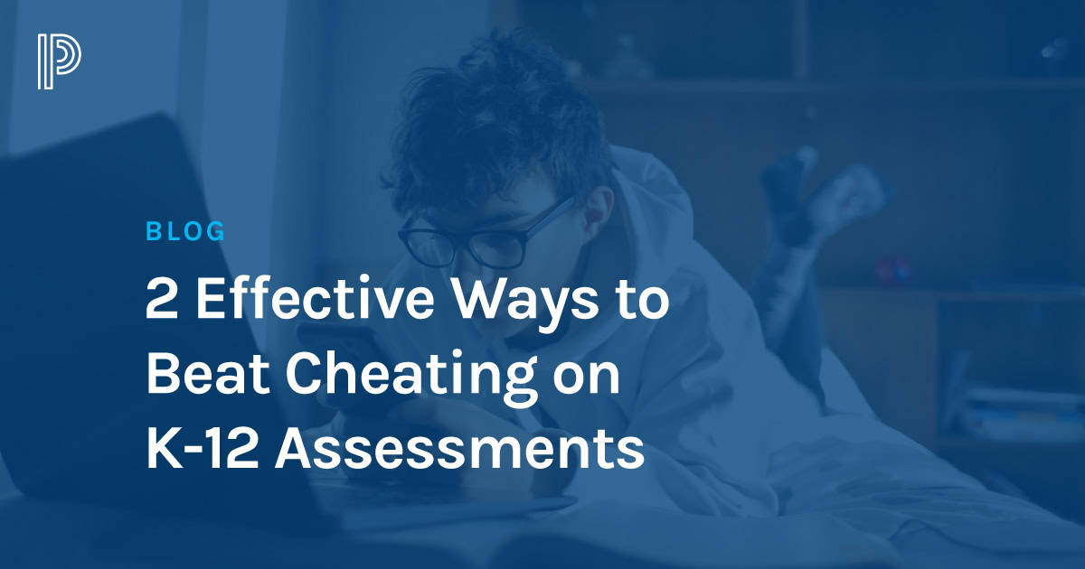2 Effective Ways to Beat Cheating on K-12 Assessments | PowerSchool