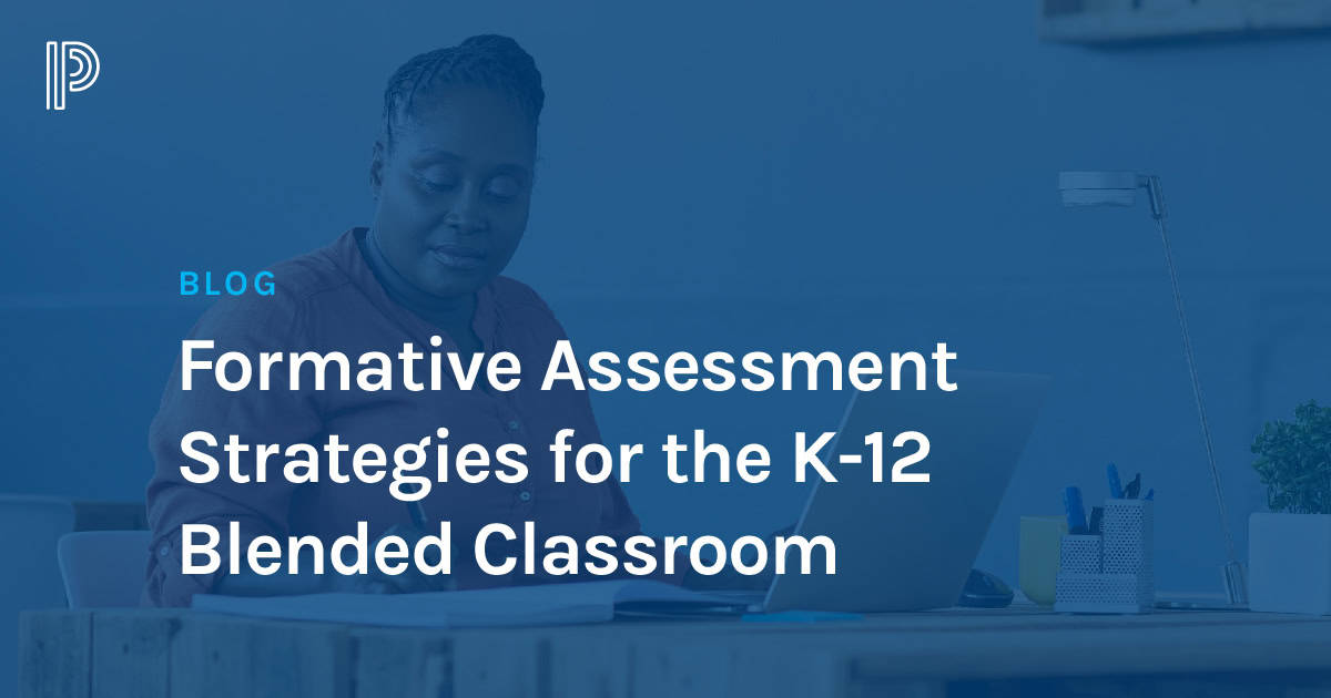 Formative Assessment Strategies for the K-12 Blended Classroom ...