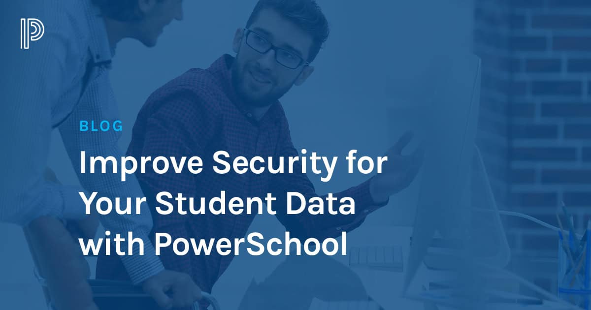 Improve Security for Your Student Data | PowerSchool