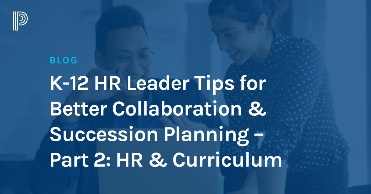 K-12 HR Leader Tips for Better Collaboration & Succession Planning ...