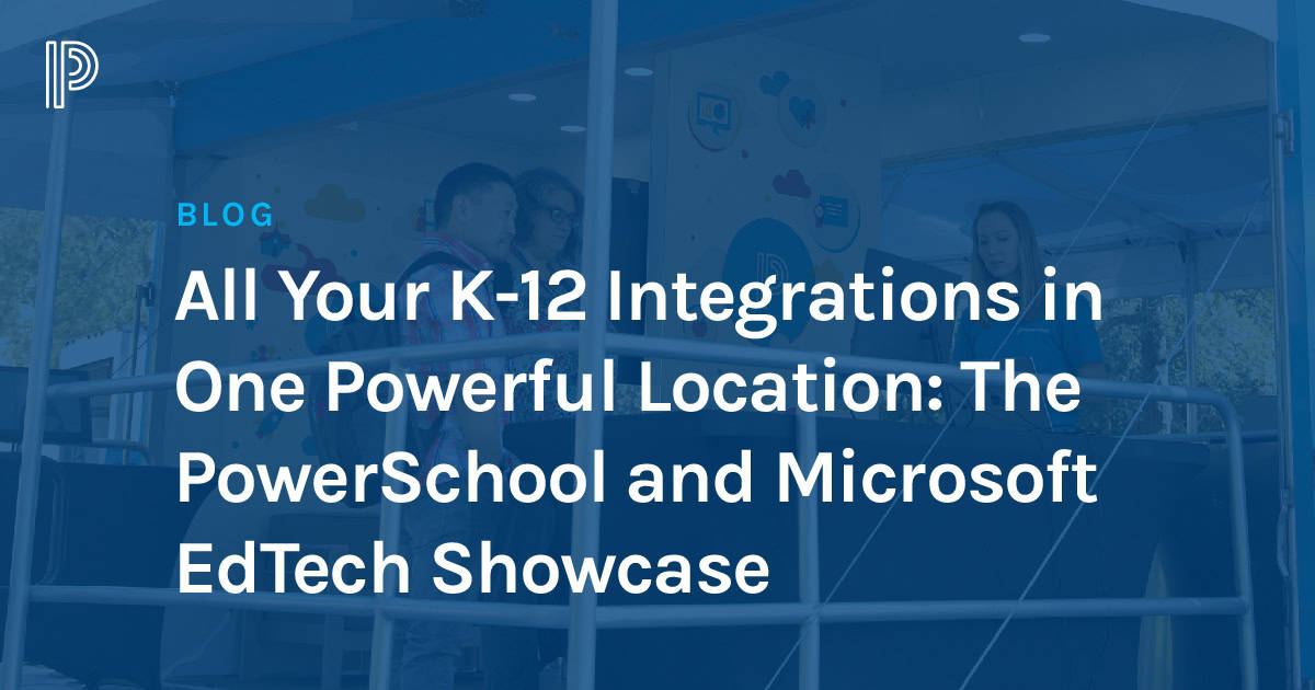 All Your K-12 Integrations in One Powerful Location: The PowerSchool and Microsoft EdTech ...
