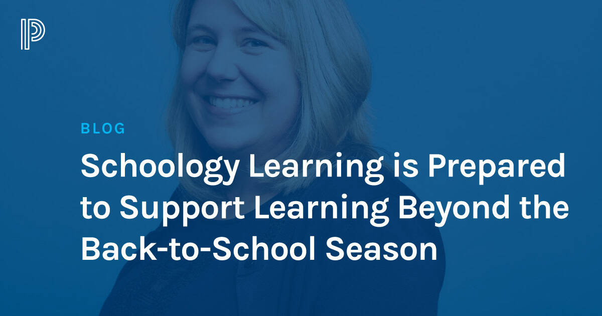 Schoology Learning is Prepared to Support Learning Beyond the Back-to ...
