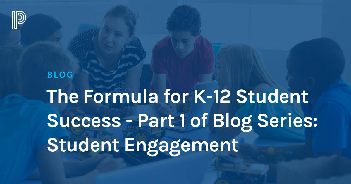 The Formula for K-12 Student Success Part 1 of Blog Series: Student ...