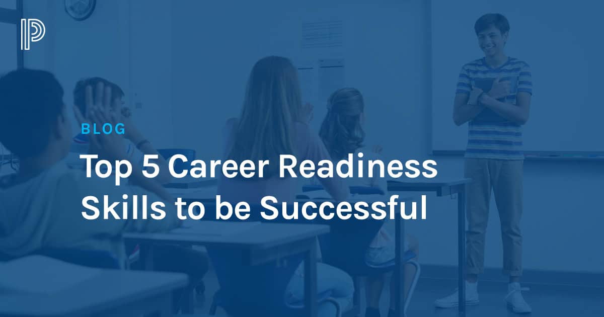 Top 5 Career Readiness Skills to be Successful | PowerSchool