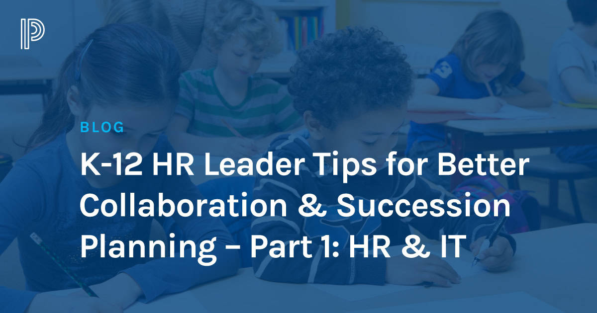 K-12 HR Leader Tips for Better Collaboration & Succession Planning ...