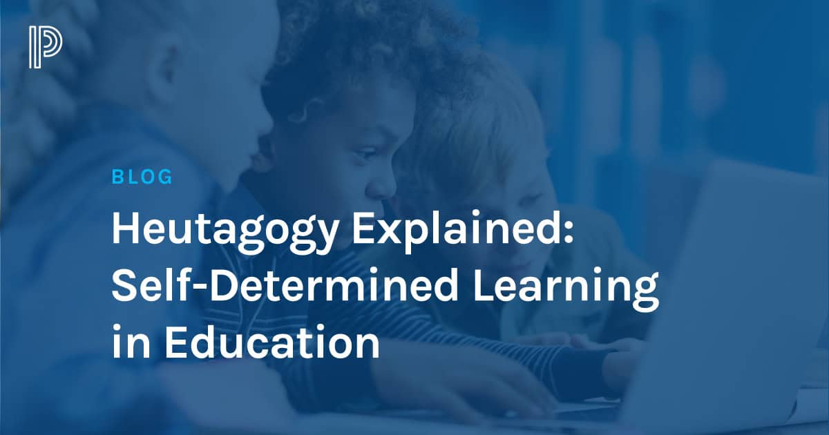 Heutagogy Explained: Self-Determined Learning in Education) | PowerSchool