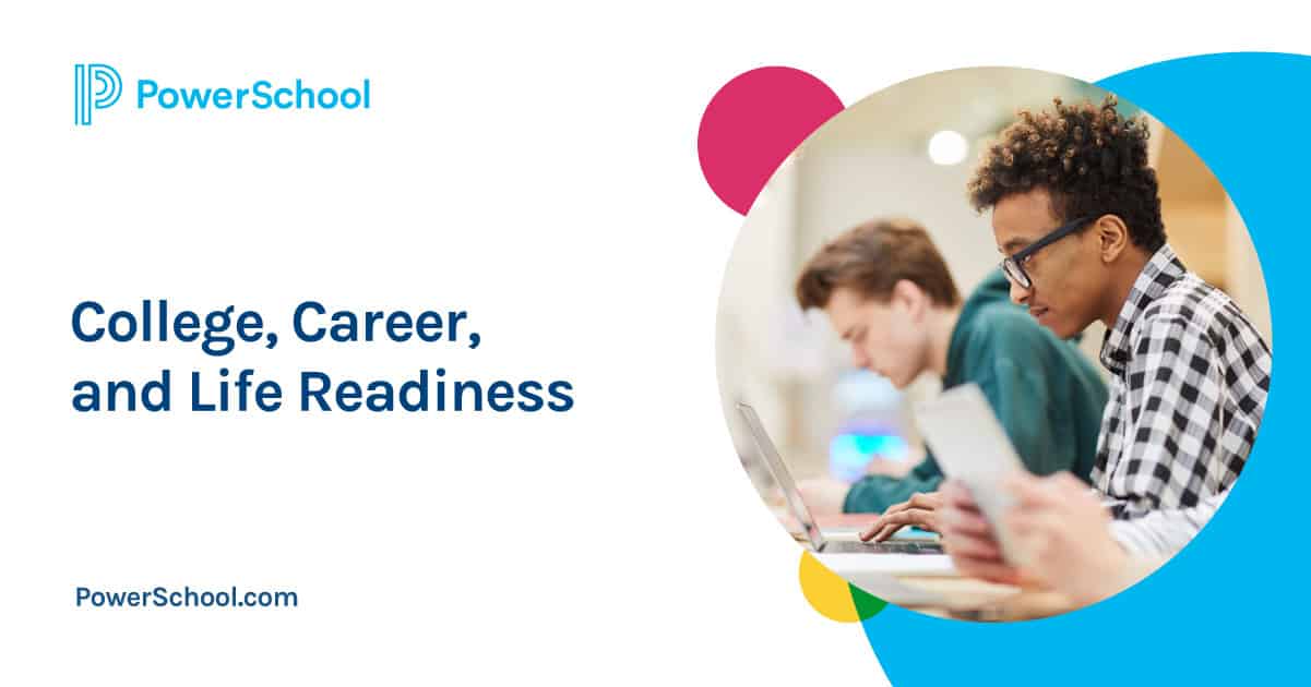 K-12 College & Career Readiness (CCLR) Solutions | PowerSchool