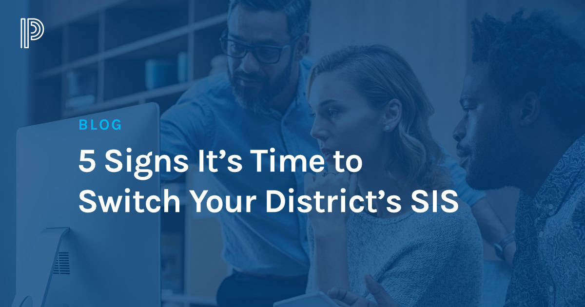 5 Signs It’s Time to Switch Your District’s SIS | PowerSchool