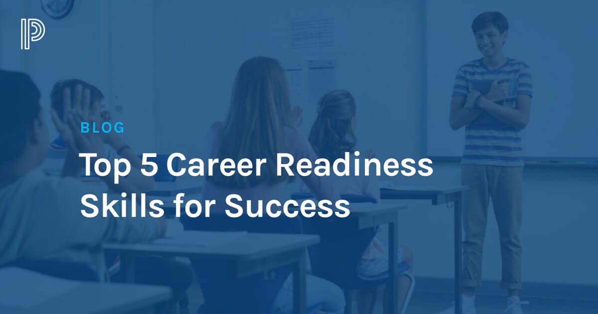 Top 5 Career Readiness Skills to be Successful | PowerSchool