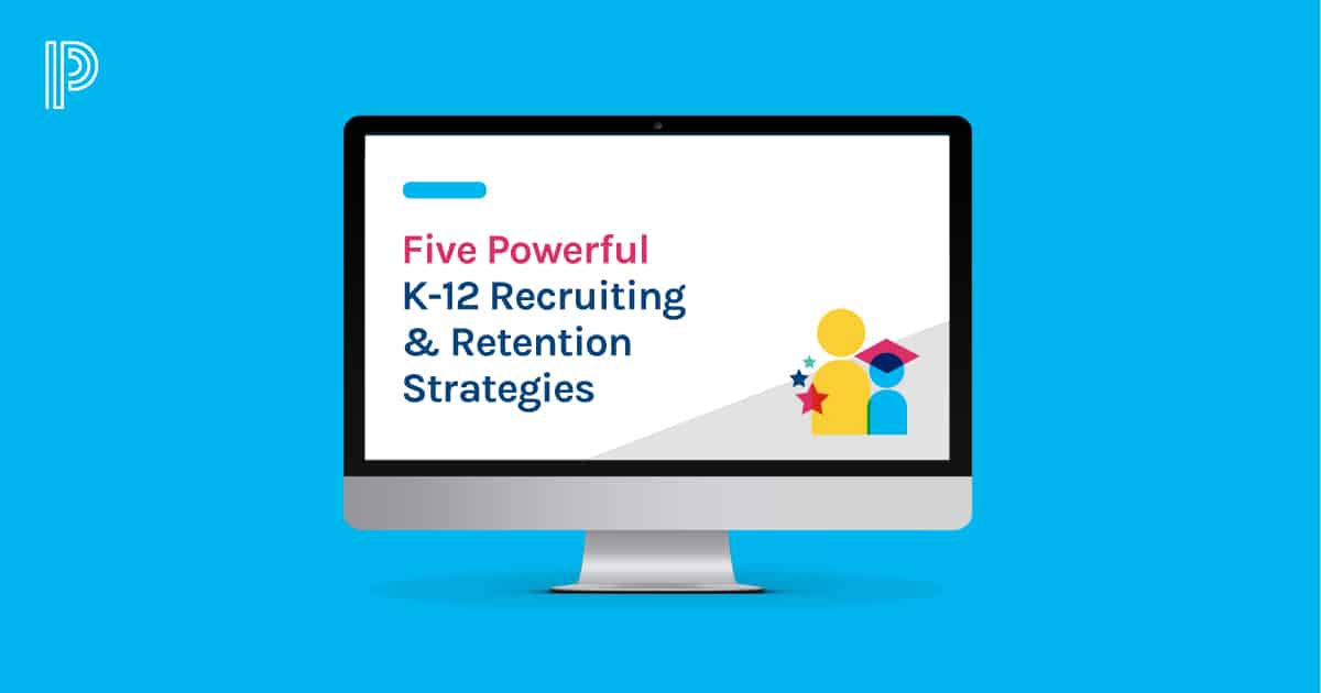 Five Powerful K-12 Recruiting & Retention Strategies | PowerSchool