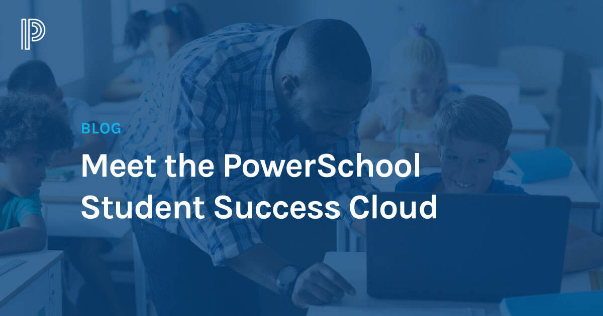 Meet the PowerSchool Student Success Cloud: Your All-in-One System for ...