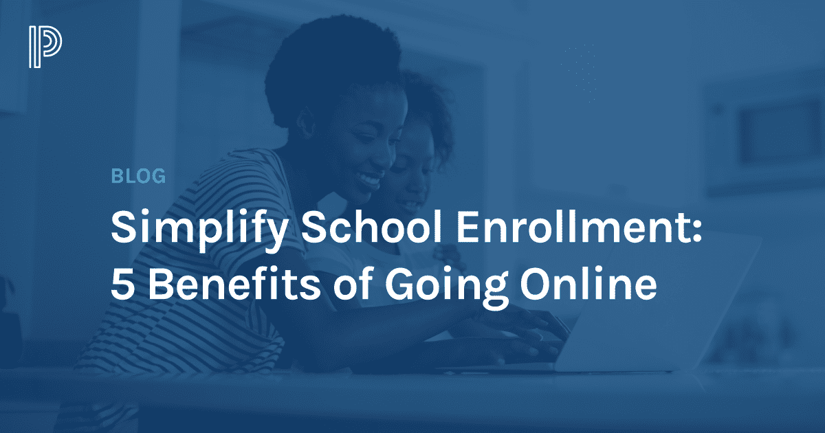 Simplify School Enrollment: 5 Benefits of Going Online | PowerSchool