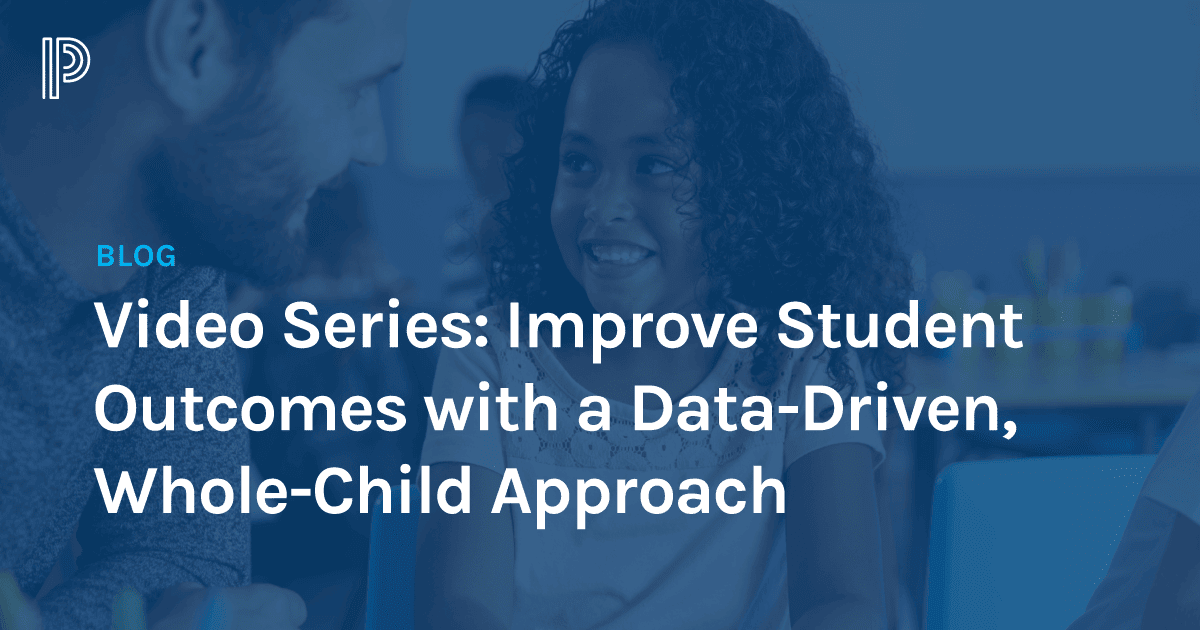 Video Series: Improve Student Outcomes with A Data-Driven, Whole-Child ...