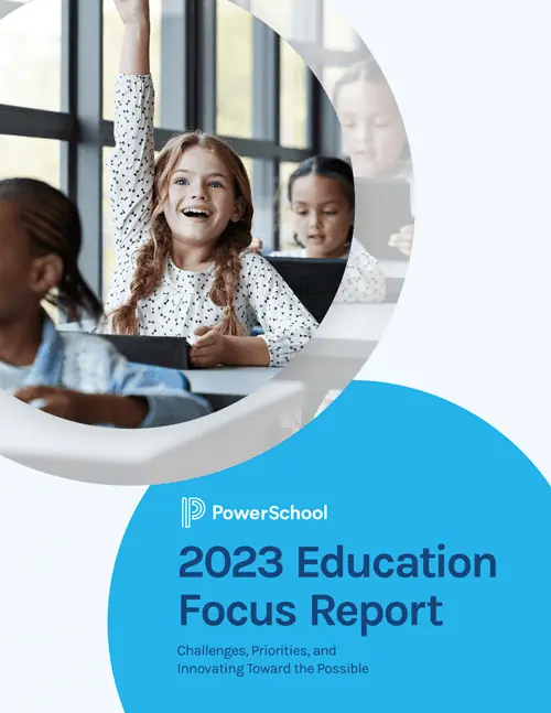 2024 Education Focus Report | PowerSchool