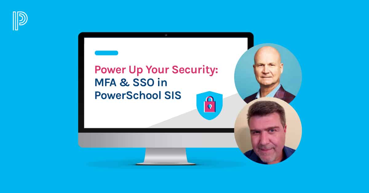 Power Up Your Security: Exploring MFA & SSO in PowerSchool SIS ...