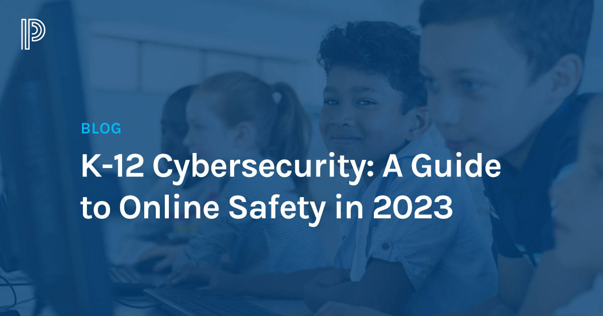 K-12 Cybersecurity: A Guide to Online Safety in 2025 | PowerSchool