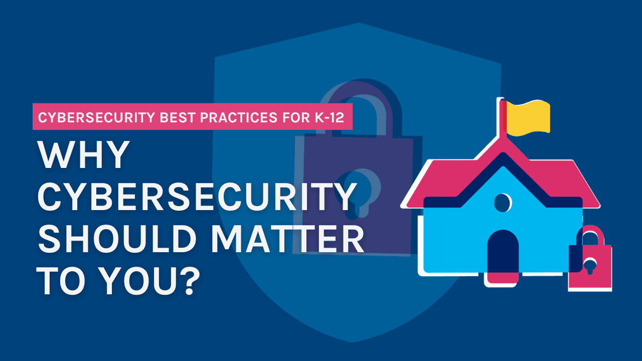 Why Should Cybersecurity Matter to You? | PowerSchool