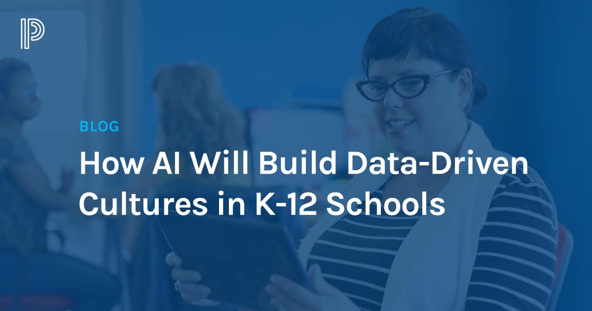 How AI Will Build Data-Driven Cultures in K-12 Schools | PowerSchool