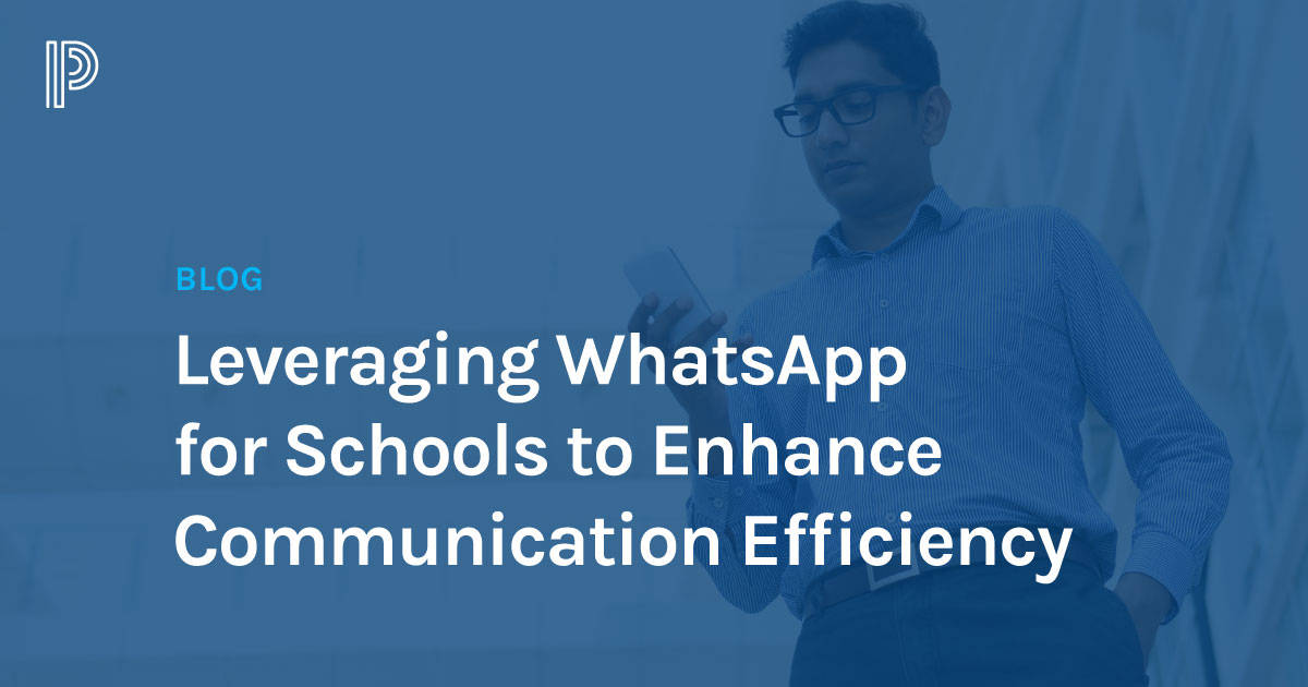 Leveraging WhatsApp for Schools to Enhance Communication Efficiency ...