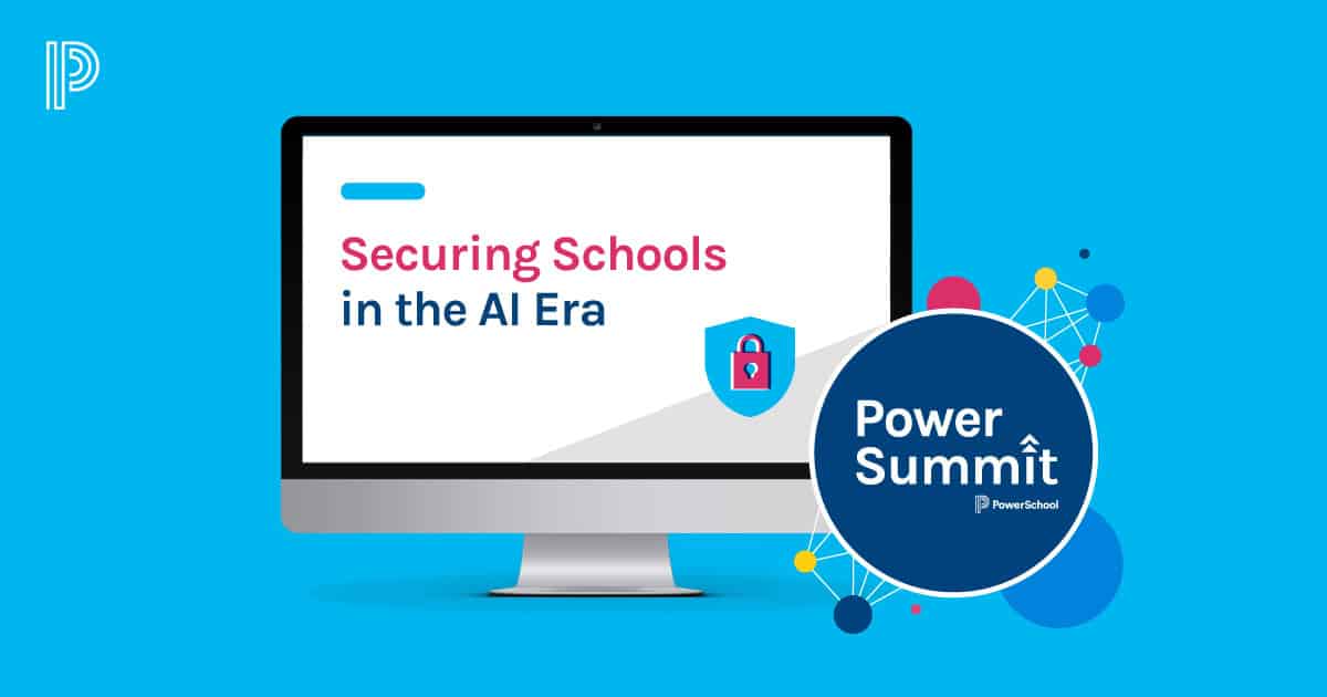 Securing Schools in the AI Era | PowerSchool
