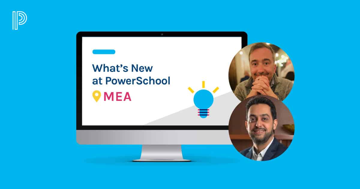 What's New at PowerSchool – Global Webinar (MEA Time Zone) | PowerSchool