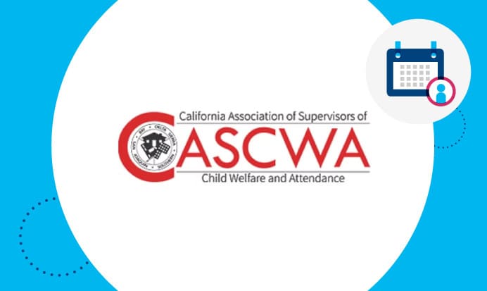 California Association of Supervisors of Child Welfare and Attendance ...