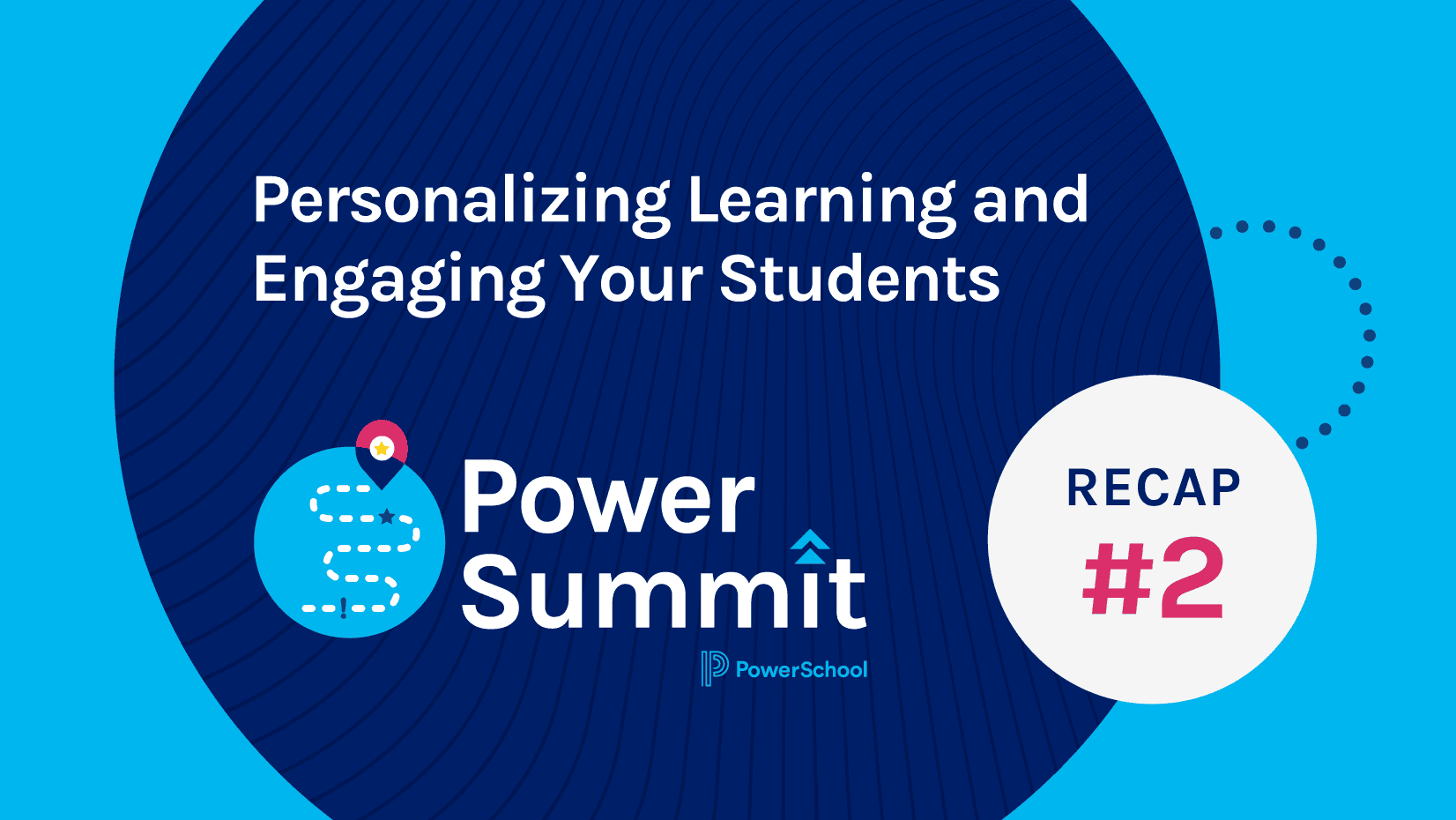 Personalizing Learning and Engaging Your Students: PowerSummit Recap (#2) | PowerSchool
